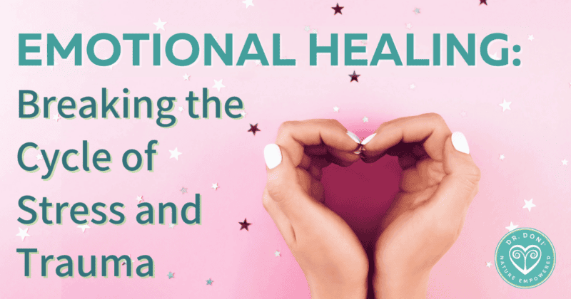 Emotional Healing: Breaking the Cycle of Stress and Trauma - Doctor Doni