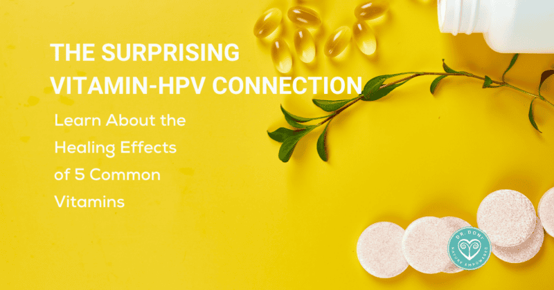 What Are The Best Vitamins to Fight HPV? Dr. Doni Discusses